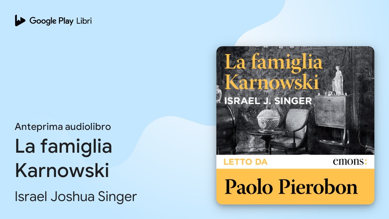 La famiglia Karnowski di Israel Joshua Singer · Anteprima audiolibro ...