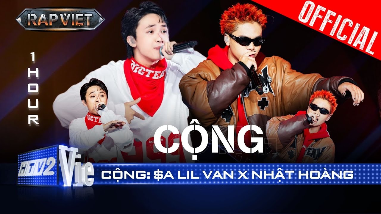 CỘNG - [1 HOUR] - $A Lil Van x Nhật Hoàng | Rap Việt 2024 - YouTube