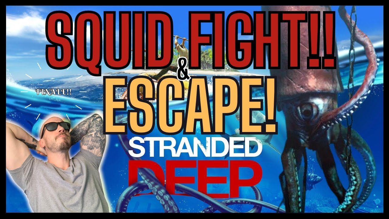 STRANDED DEEP - SQUID FIGHT - ENOUGH 'SQUIDING' AROUND!! # ...