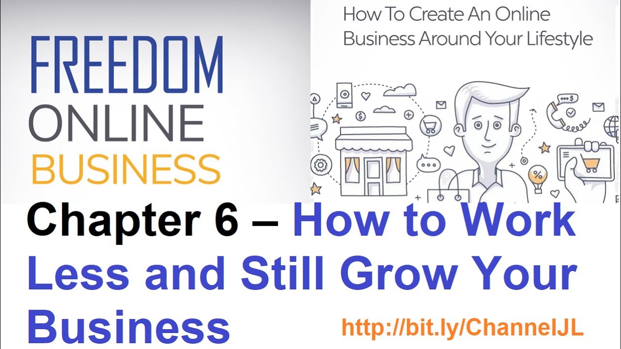 Chapter 6 – How to Work Less and Still Grow Your Business-Freedom ...