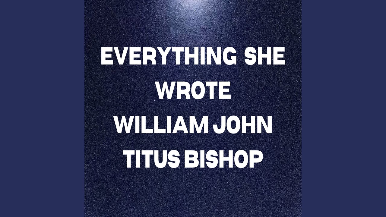 Everything She Wrote - YouTube