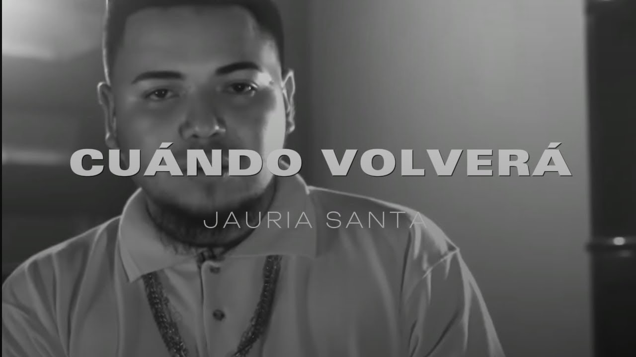 JAURIA SANTA - CUANDO VOLVERÁS - YouTube