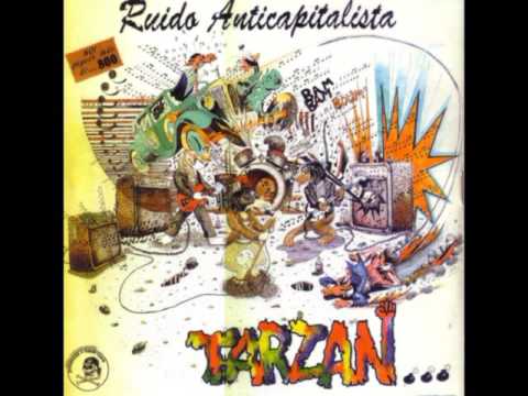 Tarzan y su puta madre - Ruido anticapitalista 192 kbps Album completo