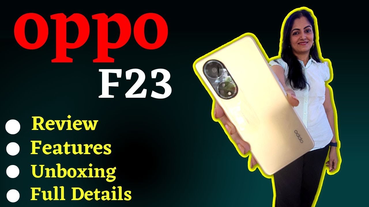Oppo F23 Review & Unboxing | Oppo F23 Honest Review, Features & Camera ...