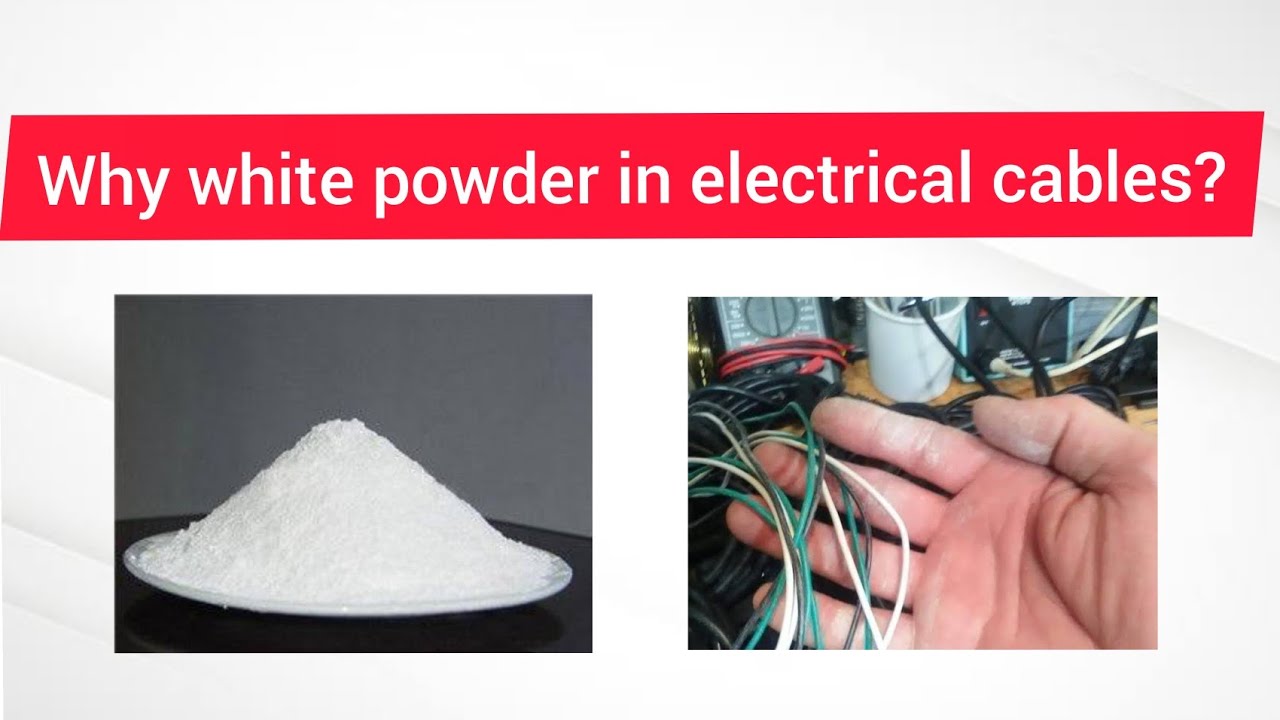 Why white powder used in electrical cables | Purpose of white powder ...