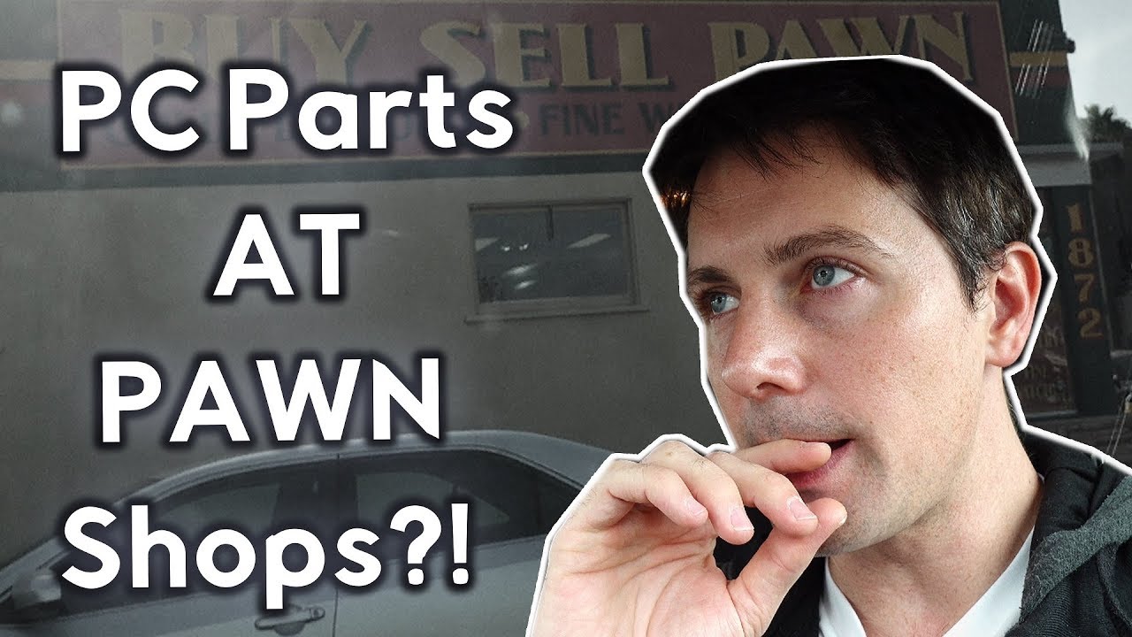 Searching for PC Parts Pawn Brokers - Is it Possible...?! - YouTube
