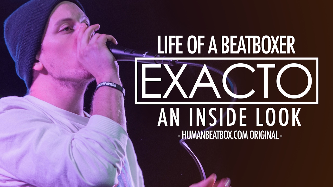 Life of a Beatboxer: Exacto | New York City - YouTube
