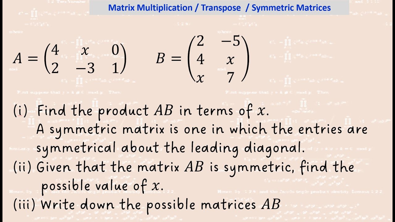 Matrix Multiplication / Transpose / Symmetric Matrices - YouTube