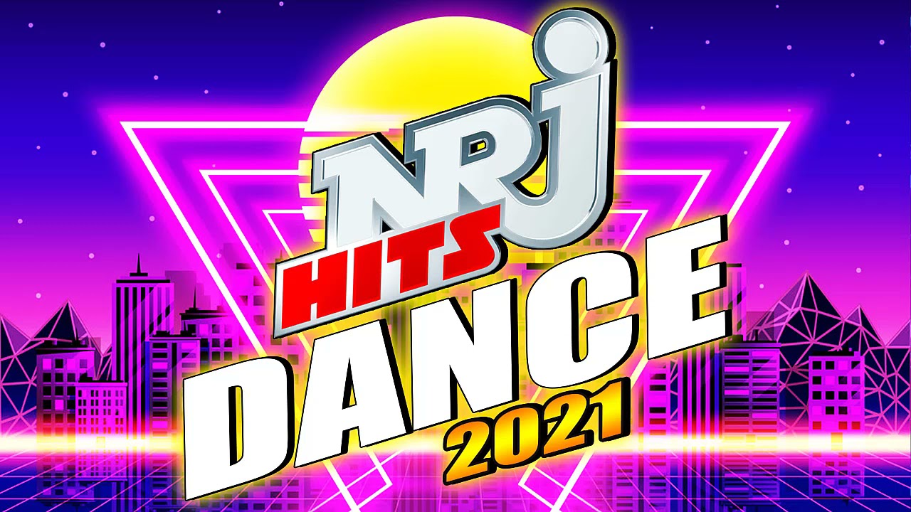 NRJ DANCE HITS 2021 - THE BEST OF MUSIC 2021 - Musique 2020/2021 ...