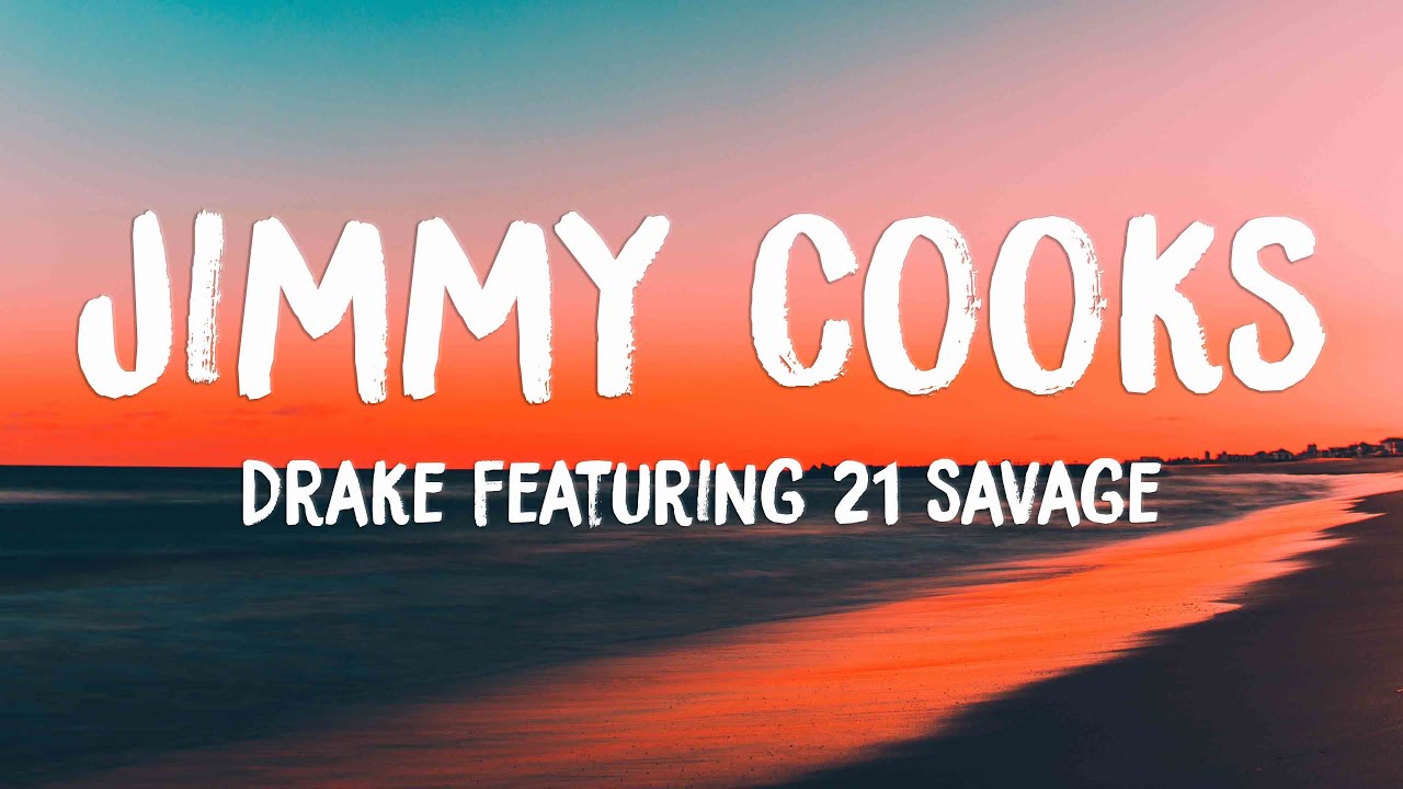 Jimmy Cooks - Drake Featuring 21 Savage [Lyrics Video]💸 - YouTube