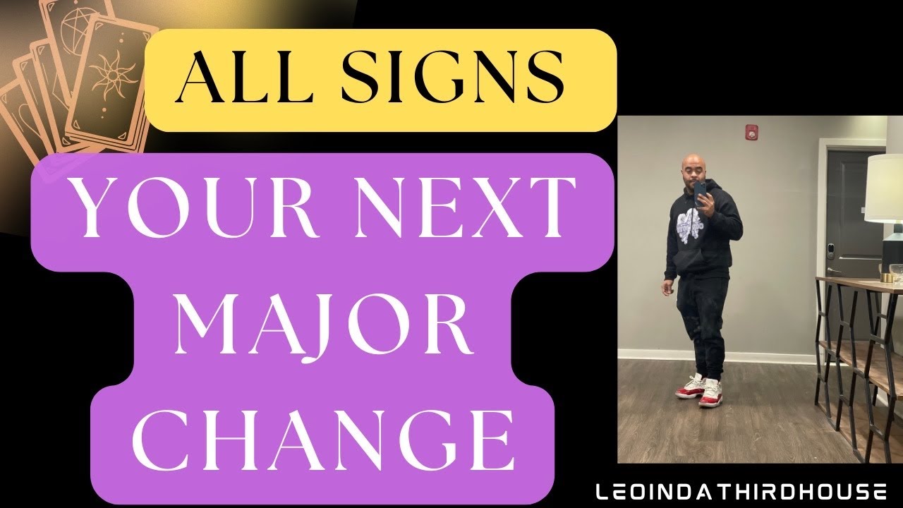 ALL SIGNS 🚨🚨🚨”YOUR NEXT MAJOR CHANGE”🚨🚨🚨 - YouTube