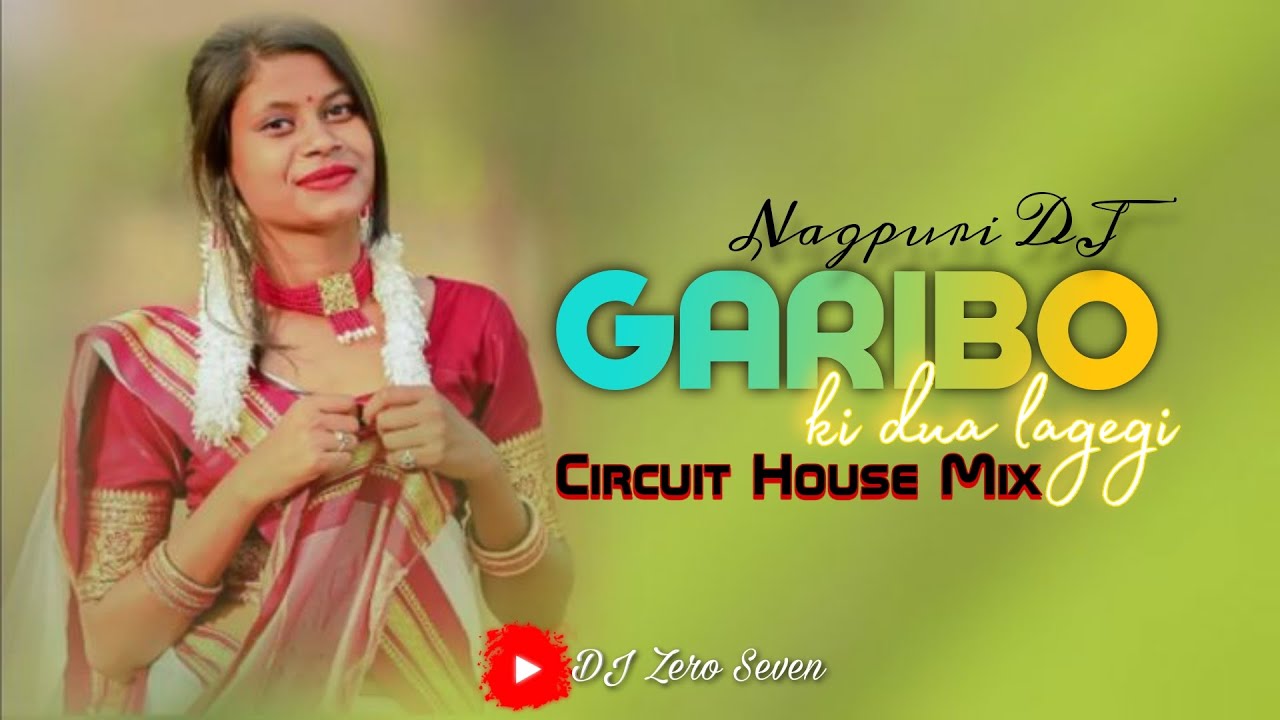 Garibo Ki Dua Lagegi / Circuit House Mix / circuitmix DJ Nagpuri Song ...