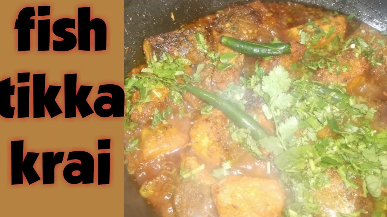 fish tikka krai | Machli krai | fish tikka krai by|how to cook fish ...