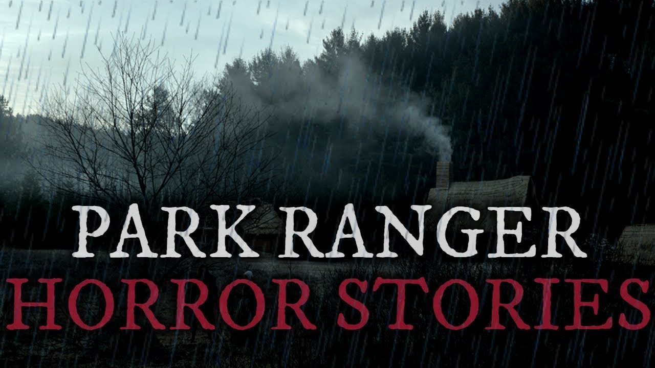 4 Strange & Scary Park Ranger Stories (Vol. 11) - YouTube