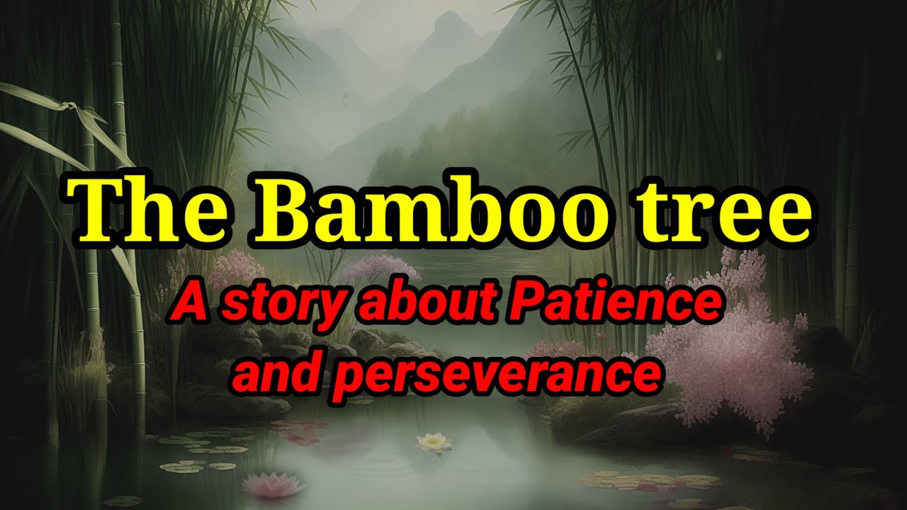 The bamboo tree - a motivational zen story about Patience and ...