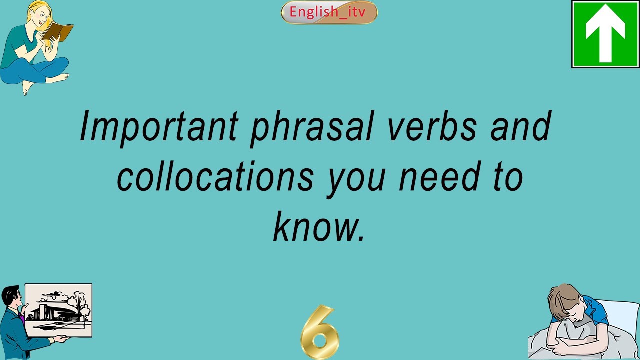 Important phrasal verbs and collocations you need to know(6) - YouTube