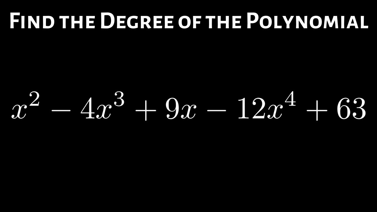 Example: Finding the Degree of a Polynomial - YouTube