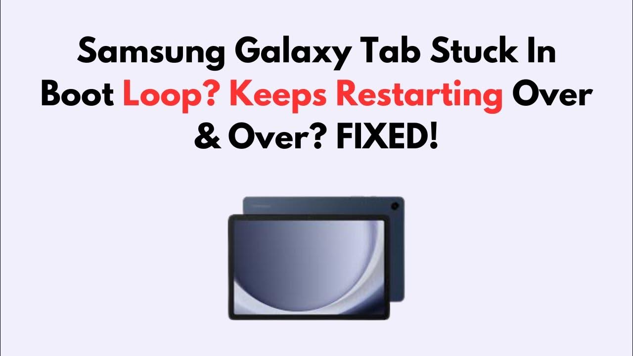 Samsung Galaxy Tab Stuck In Boot Loop? Keeps Restarting Over & Over? FIXED! - YouTube