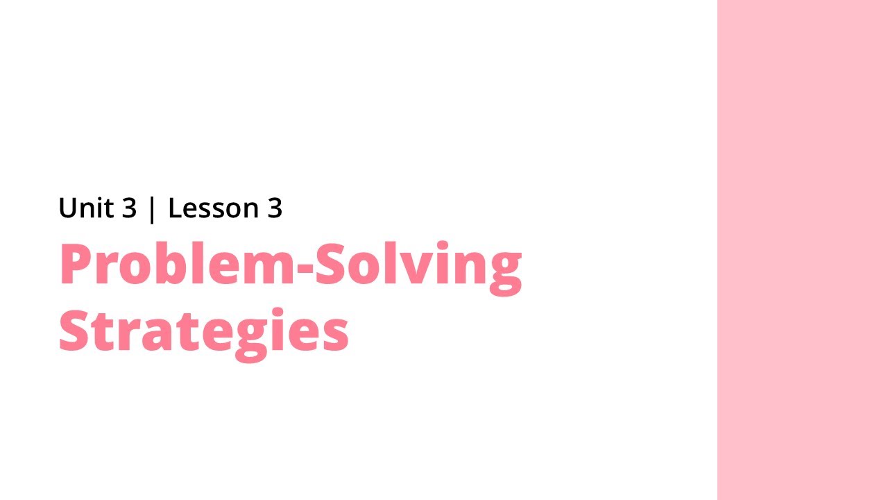 Unit 3 | Lesson 3: Problem-Solving Strategies (Mathematics in the ...