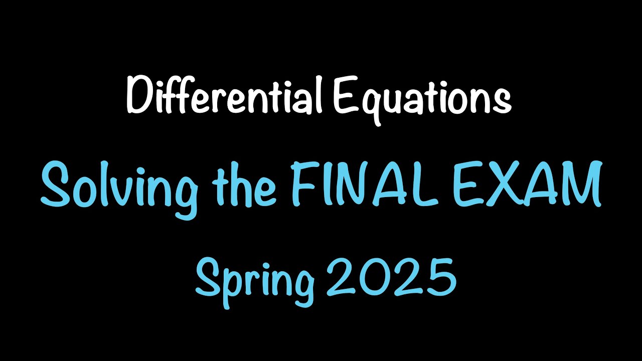 Can You Pass This Elementary Differential Equations Final? Spring 2025 ...