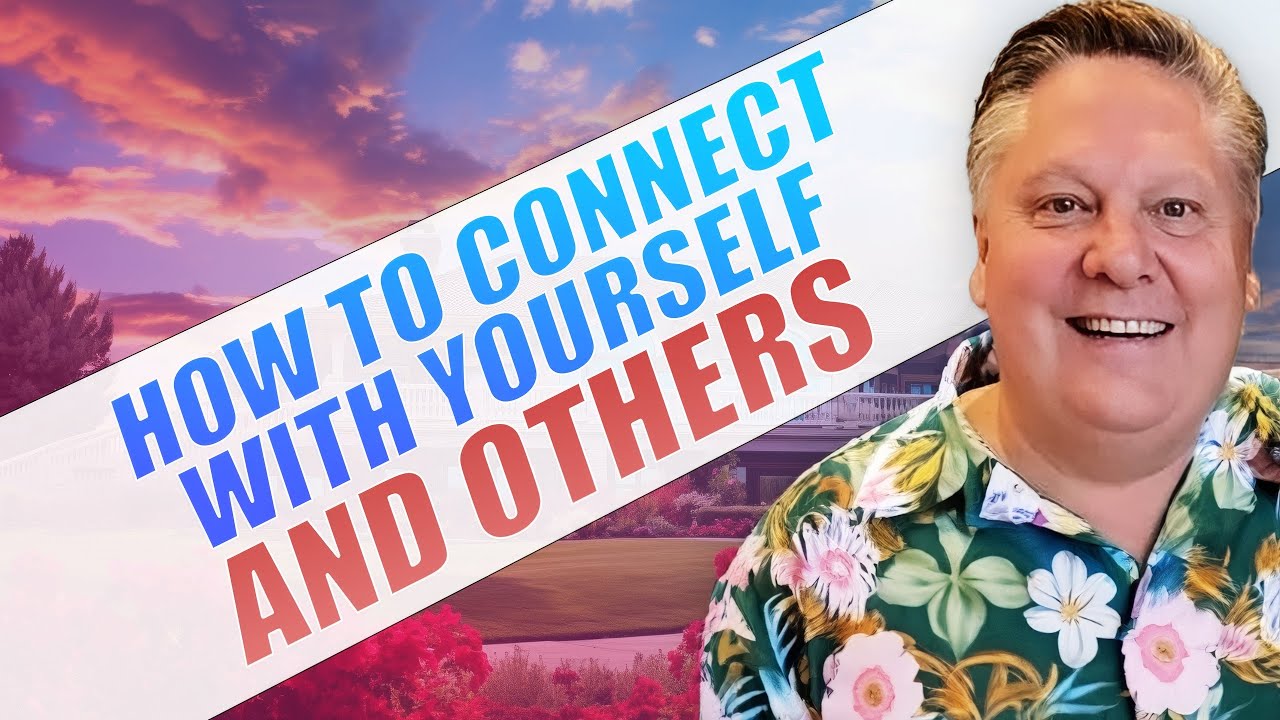 How to Connect With Yourself And Others - YouTube