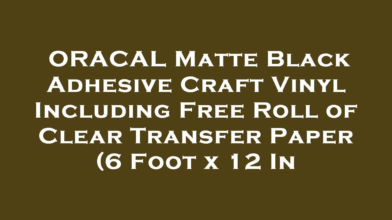 ORACAL Matte Black Adhesive Craft Vinyl Including Free Roll of Clear ...