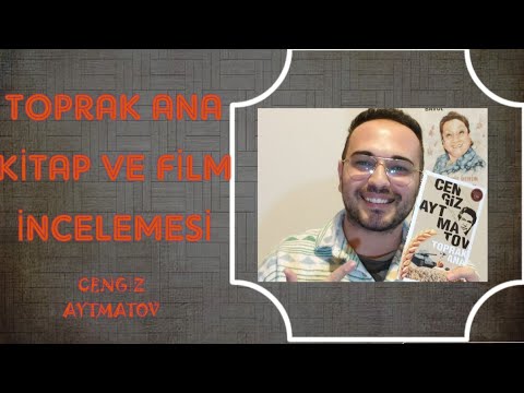 TOPRAK ANA KİTAP / FİLM İNCELEMESİ | CENGİZ AYTMATOV | FATMA GİRİK