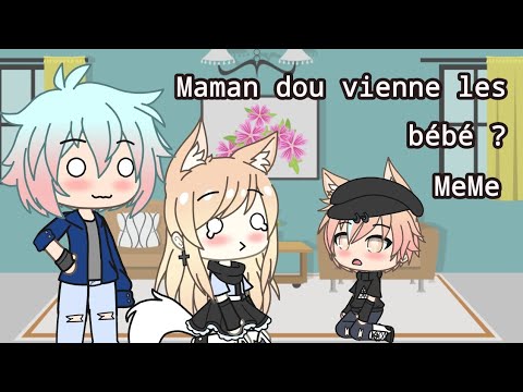Maman dou vienne les bébé ? Meme ( traduction ) ORIGINAL - YouTube