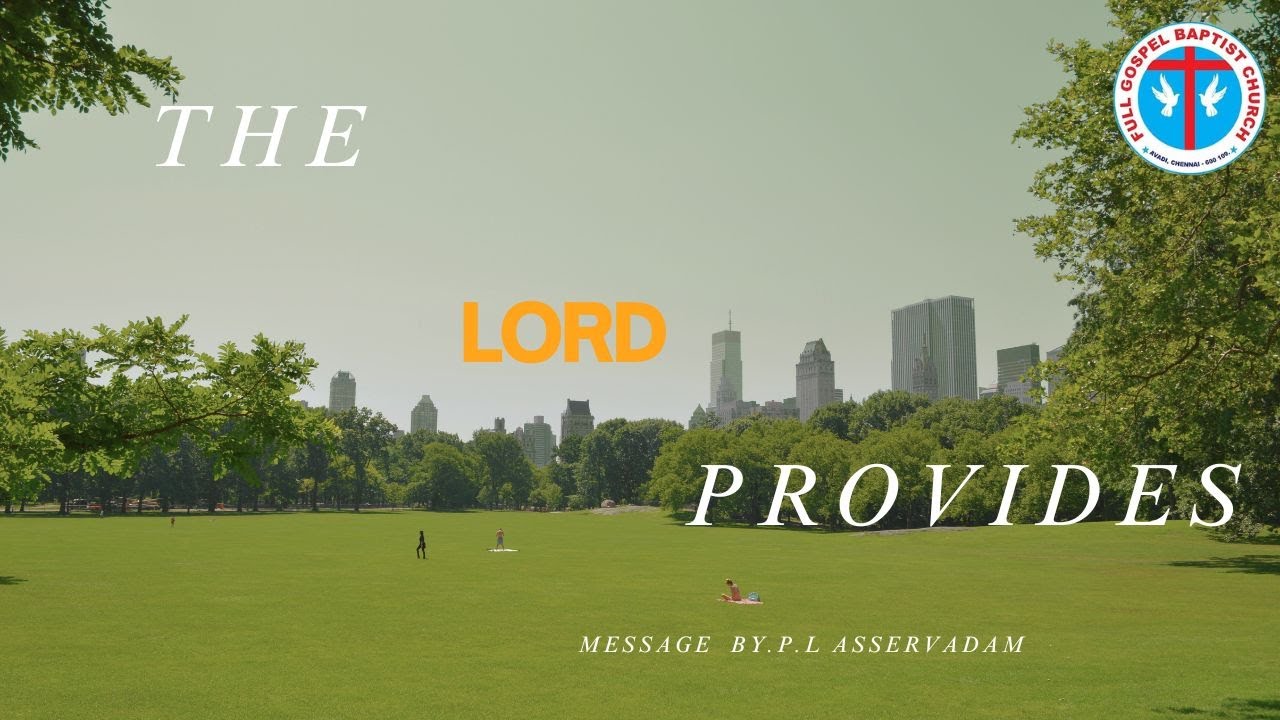 The LORD Provides, Message by : P.L.Asservadam - YouTube