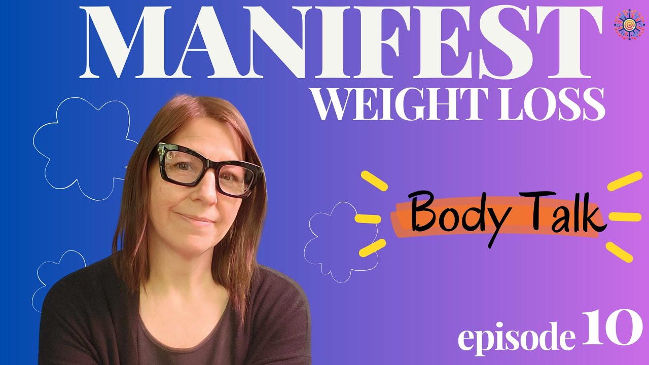 MANIFEST WEIGHT LOSS | Body Talk | Episode 10 - YouTube