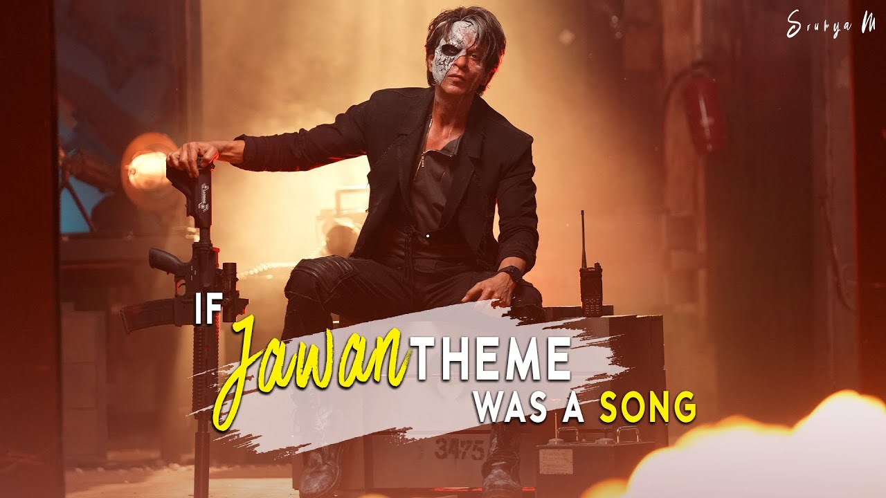 If Jawan Theme Was A Song 💀 • Shah Rukh Khan • Atlee • Jawan Theme Song ...