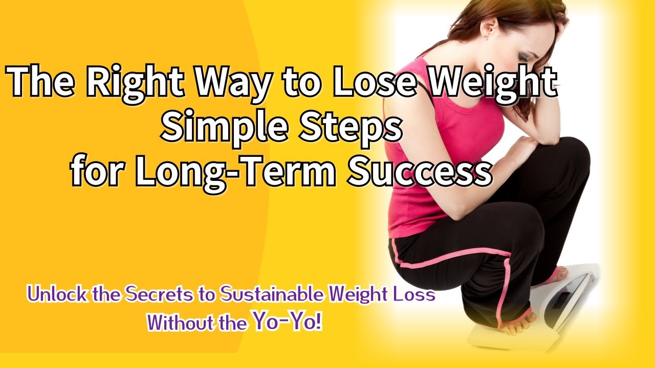 The Truth About Weight Loss: How to Lose Weight the Right Way and Avoid ...