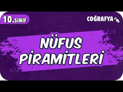 Nüfus Piramitleri | 10.Sınıf Coğrafya #2025