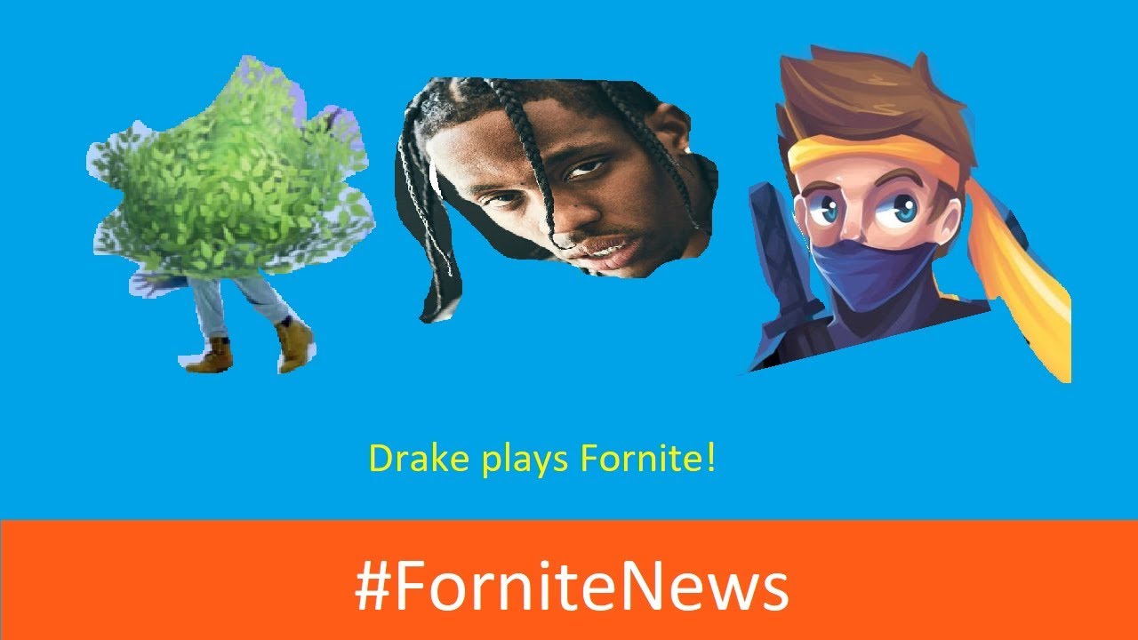 DRAKE PLAYS FORTNITE...with Ninja ft Travis Scott (Fortnite News) - YouTube