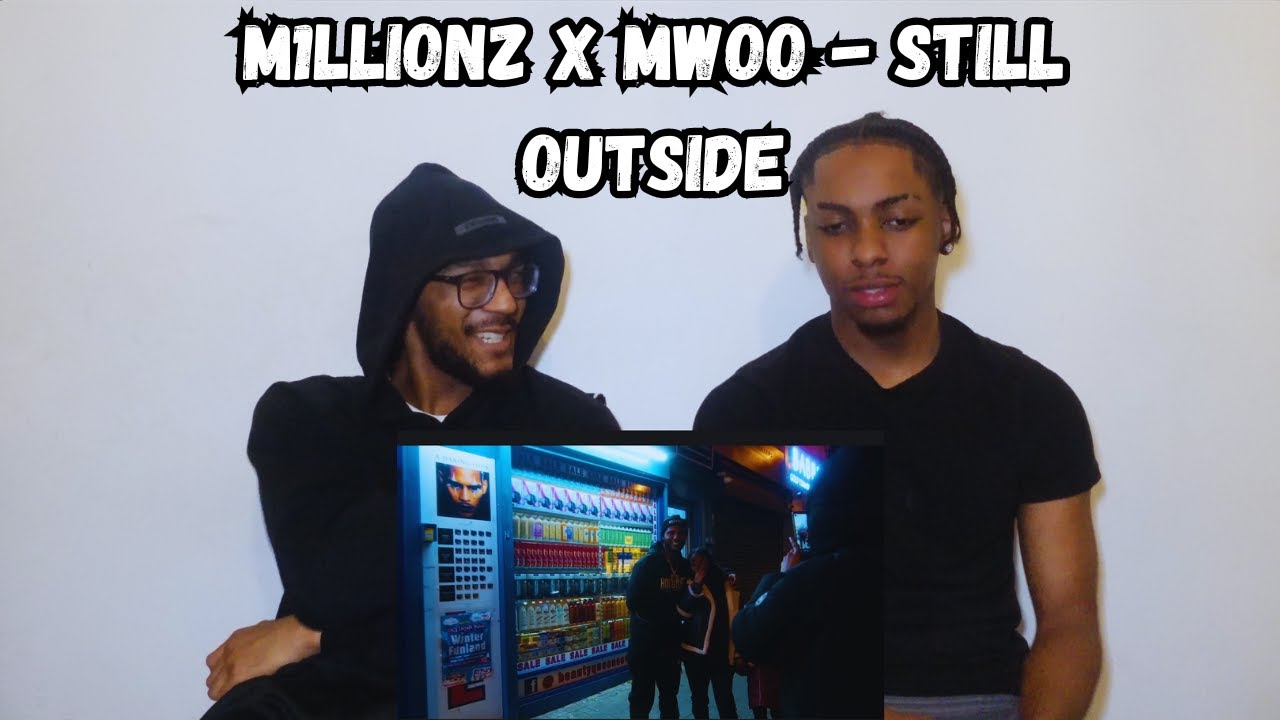 M1llionz x Mwoo - Still Outside | REACTION - YouTube