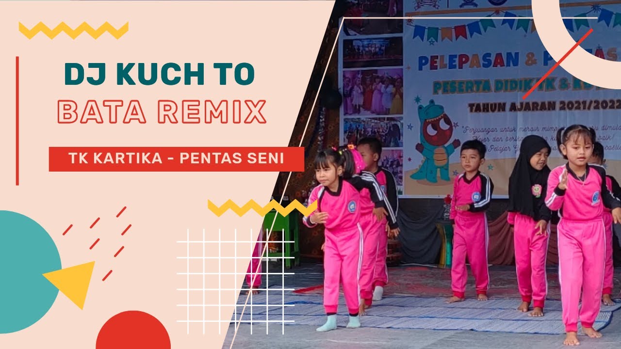 Dj Kuch to bata remix 🌈 Pentas Seni dan Pelepasan TK Kartika - YouTube