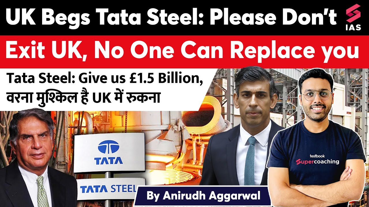 UK begs Tata Steel to not leave UK. Tata warns to shut operations if ...