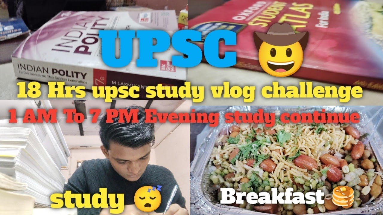UPSC STUDY VLOG 18 Hrs upsc study Vlog challenge i get up early in the ...