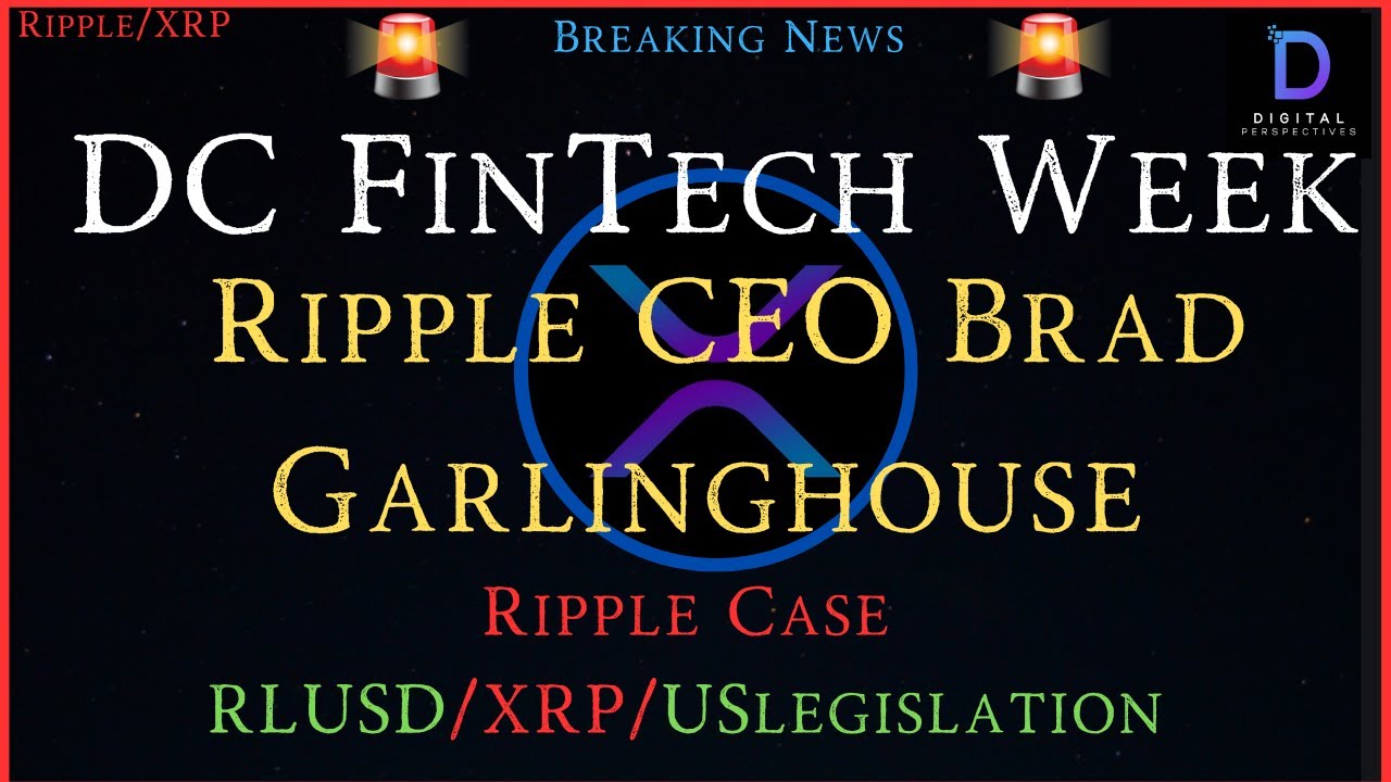Ripple/XRP-DC Fintech Week-Ripple/CEO-Brad Garlinghouse-Ripple Case XRP ...