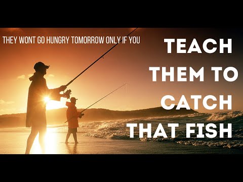 Don't give them a Fish 🐟..teach them to Catch One…. - YouTube