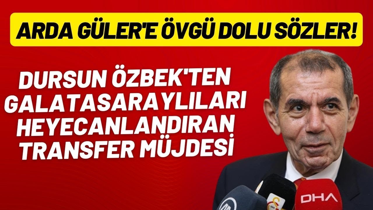 Dursun Özbek'ten Galatasaraylıları heyecanlandıran transfer müjdesi! Arda Güler'e övgü dolu ...