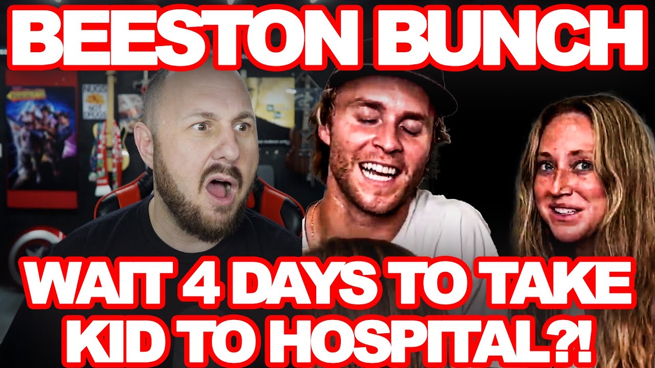 The Beeston Bunch Waited 4 Days To Take Kid To Hospital | Cries When ...
