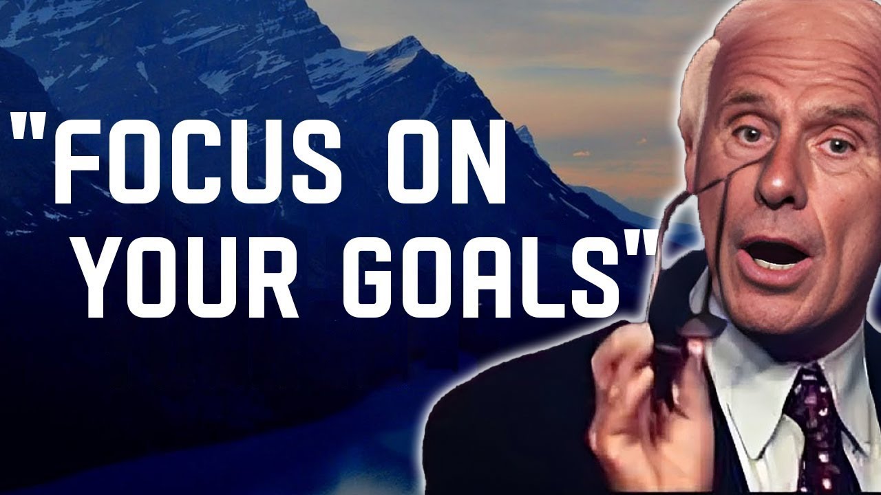 5 Jaw-Dropping Ways to Laser-Focus on Your Goals - Jim Rohn - YouTube
