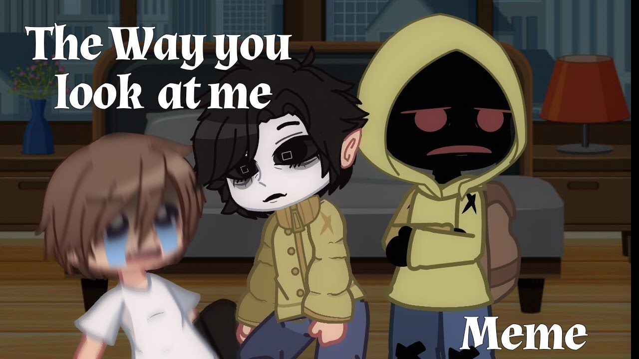 The Way you look at me||Meme||Marble Hornets||Ft. Mascky,Hoodie and Jay ...