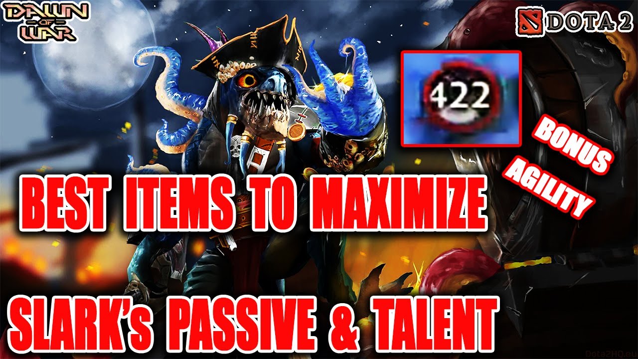 A Build to Maximize SLARK's TALENT and PASSIVE Skills - DotA 2 - Dawn ...