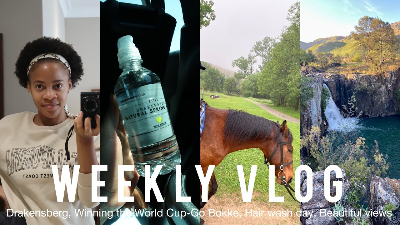 Weekly Vlog | Drakensberg, Winning the World Cup-Bokke, Hair Wash Day ...