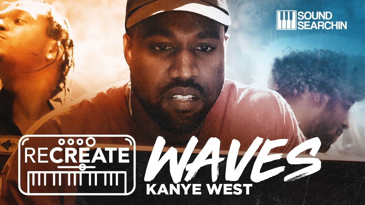 ReCreate: Kanye West - Waves | Sound Searchin - YouTube