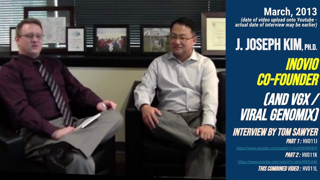 2013 interview of J. Joseph Kim, PhD (co-founder of Inovio / VGX ...