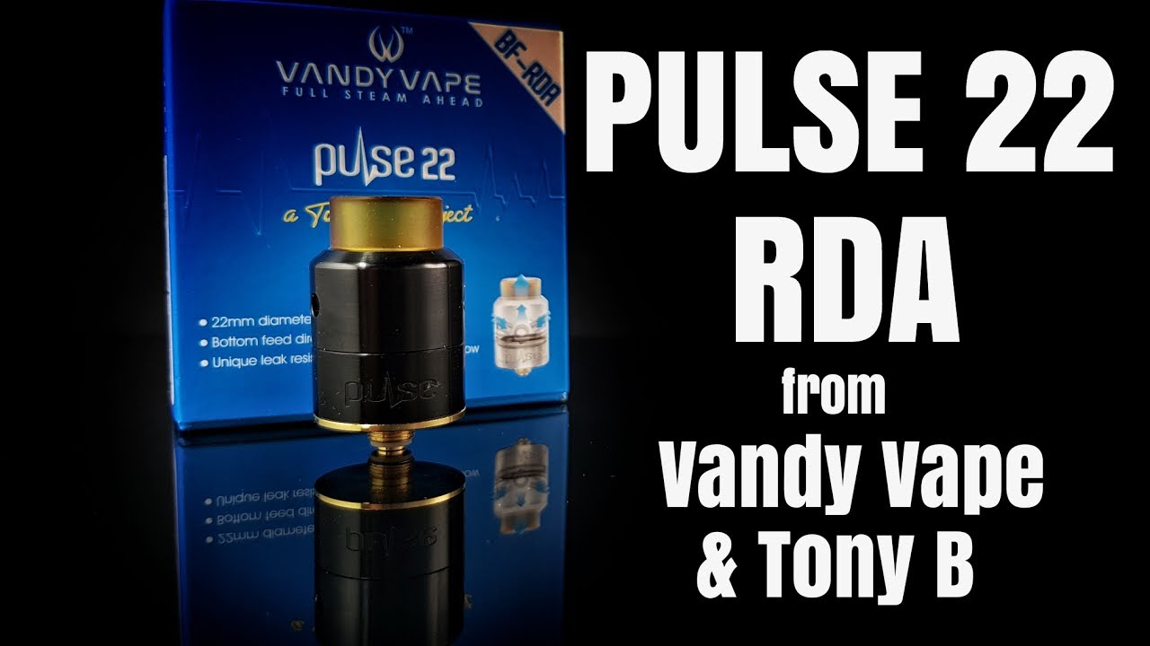 The PULSE 22 RDA from Vandy Vape and Tony B - squonk friendly 22mm ...