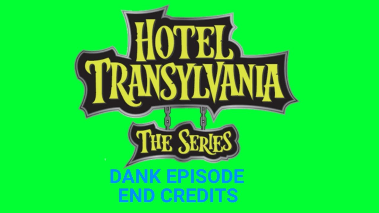 Hotel Transylvania: The Series Dank Episode Credits - YouTube
